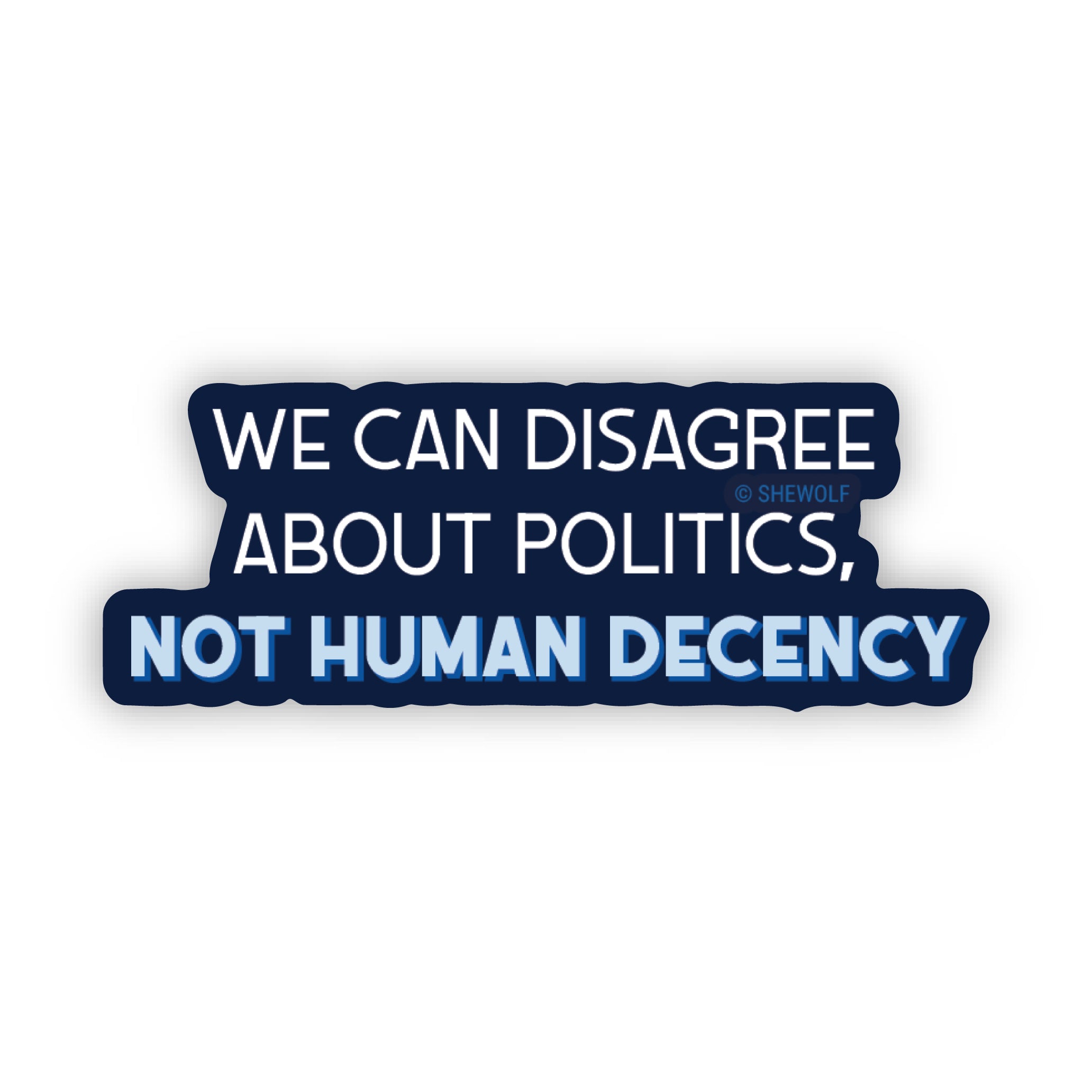 Human Decency Sticker – SHEWOLF