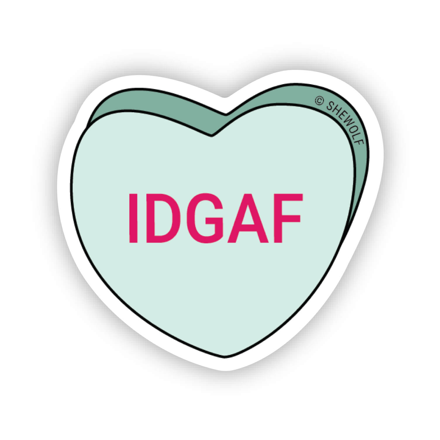 IDGAF candy heart sticker – SHEWOLF